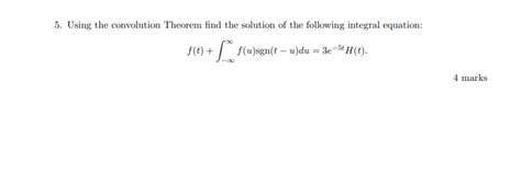 Solved Using The Convolution Theorem Find The Solution Of Chegg