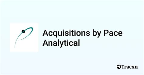 List Of 18 Acquisitions By Pace Analytical Feb 2026 Tracxn