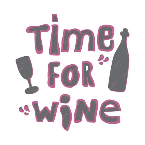 Premium Vector Time For Wine Wine Lettering Typography Template