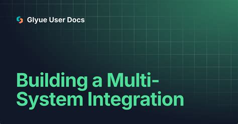 Building A Multi System Integration Integration Gateway User Docs