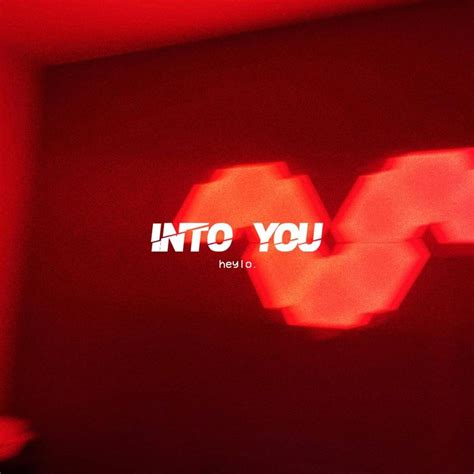 Heylo Into You Lyrics Genius Lyrics