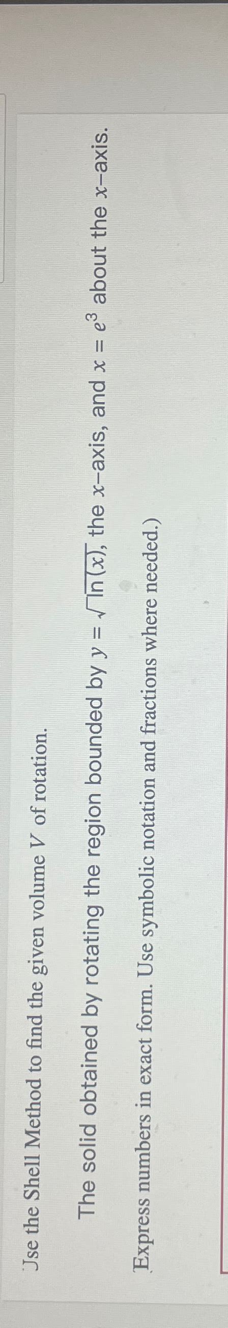 use the shell method to find the given volume v ﻿of