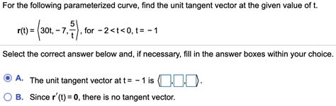 Solved For The Following Parameterized Curve Find The Unit