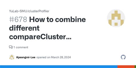 How To Combine Different Comparecluster Results · Issue 678 · Yulab