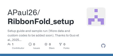 GitHub APaul RibbonFold Setup Setup Guide And Sample Run More Data And Custom Codes To Be
