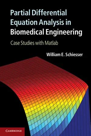PDF Partial Differential Equation Analysis In Biomedical Engineering By William E Schiesser