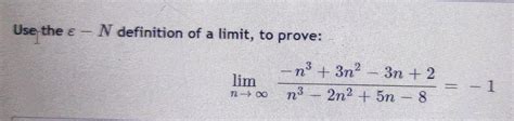 Solved Use the εN definition of a limit to prove Chegg