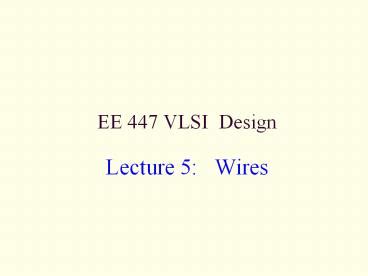 PPT EE VLSI Design Lecture Wires PowerPoint Presentation Free To Download Id B