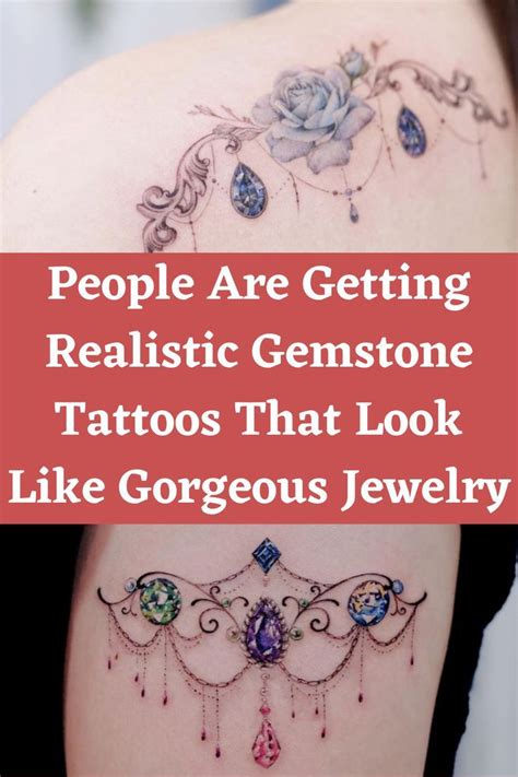 People Are Getting Realistic Gemstone Tattoos That Look Like Gorgeous