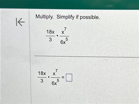 solved multiply simplify if possible 18x3 x76x518x3 x76x5