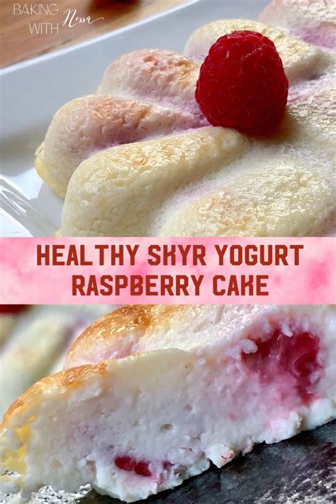 Healthy Skyr Yogurt Raspberry Cake In 2024 Low Calorie Recipes