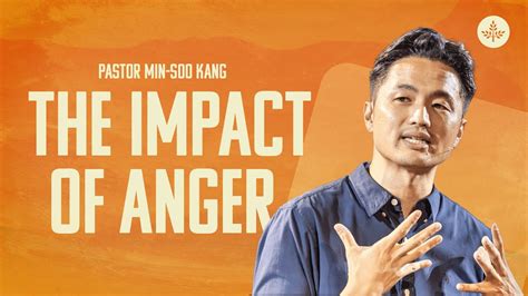 The Impact Of Anger Pastor Min Soo Kang Bayview Glen Church Youtube