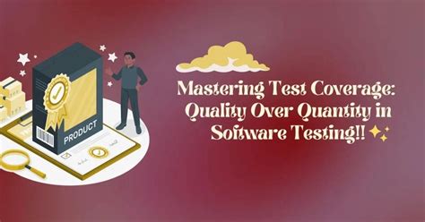 Maximizing Software Quality A Comprehensive Guide To Test Coverage