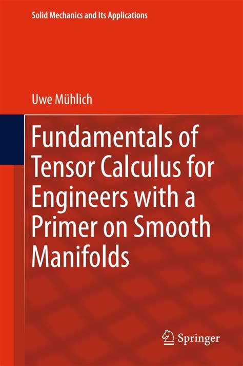 Fundamentals Of Tensor Calculus For Engineers With A Primer On Smooth