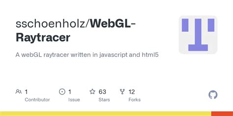 GitHub Sschoenholz WebGL Raytracer A WebGL Raytracer Written In Javascript And Html
