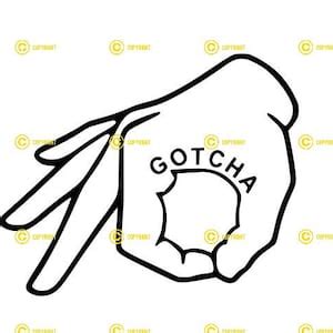 Gotcha Hand Gesture Svg Png  Digital Download Funny Printables