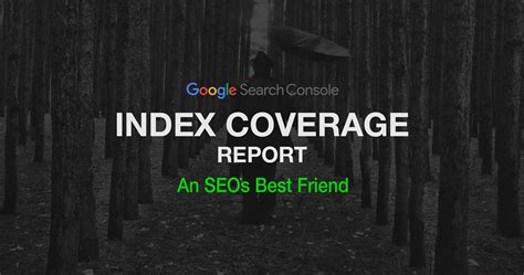 How To Get Google To Index Your Site With The Coverage Report