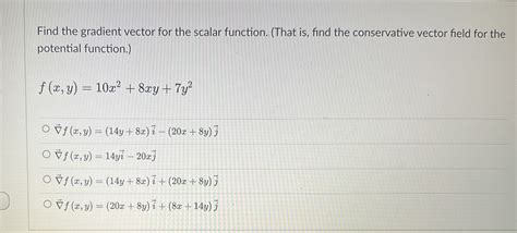 Solved Find The Gradient Vector For The Scalar Function