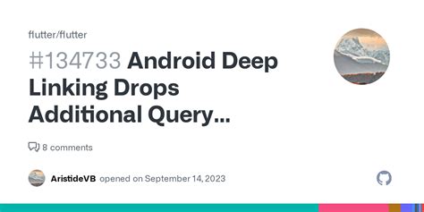 Android Deep Linking Drops Additional Query Parameters · Issue 134733 · Flutterflutter · Github