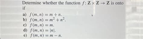 Solved Determine Whether The Function F ZZZ Is Onto If A Chegg