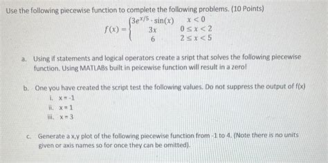 Solved Use The Following Piecewise Function To Complete The Chegg
