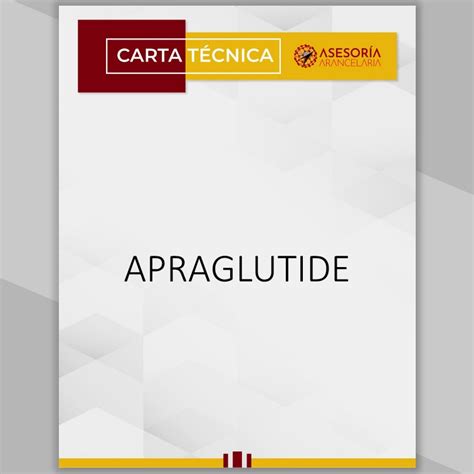 Apraglutide • Clasificación Arancelaria