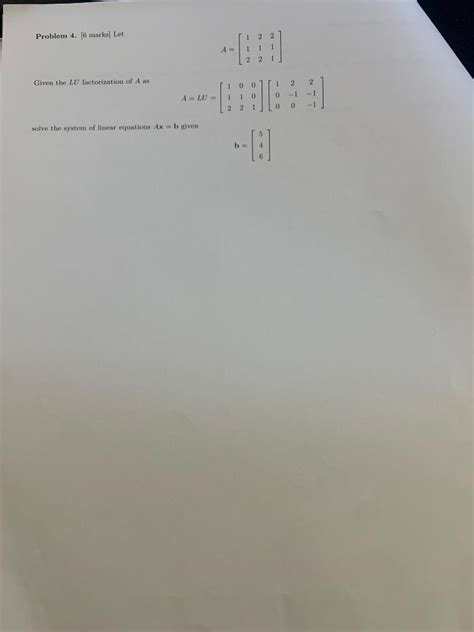 solved problem 4 [6 marks] let a ⎣⎡112212211⎦⎤ given the lu