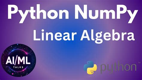 complete numpy linear algebra tutorial from basics to svd in python