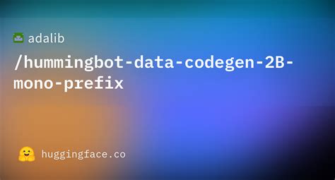 adalib hummingbot data codegen 2b mono prefix · hugging face