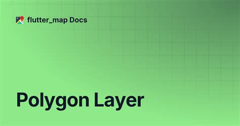 polygon layer flutter map docs