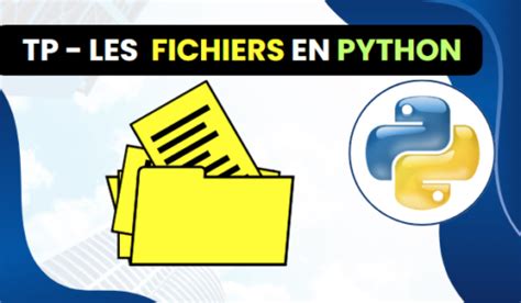 TP complet sur les fichiers en Python TP N Très Facile
