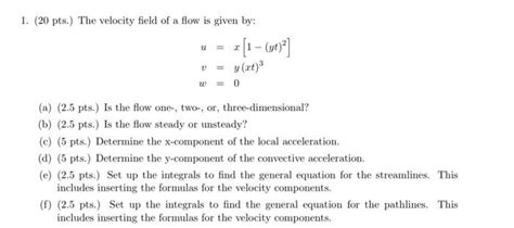 Solved 1 20 Pts The Velocity Field Of A Flow Is Given
