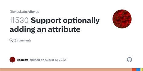 Support Optionally Adding An Attribute · Issue 530 · Dioxuslabsdioxus · Github