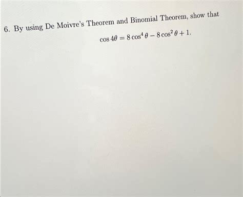 Solved By using De Moivre's Theorem and Binomial Theorem, | Chegg.com