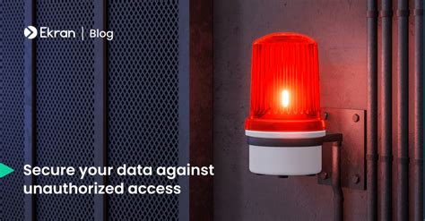 Unauthorized Access Top 8 Practices For Detecting And Responding Ekran System Syteca