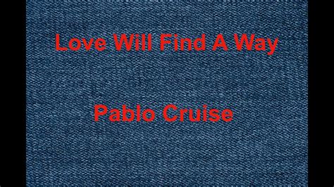 Love Will Find A Way Pablo Cruise With Lyrics Youtube