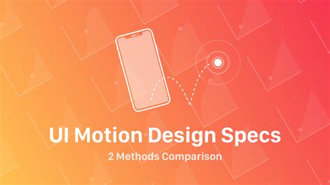 Ui Motion Design Specs 2 Methods Comparison Which One Suits You