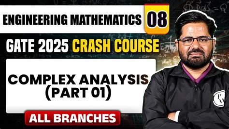 Engineering Mathematics 08 Complex Analysis Part 01 All Branches Gate 2025 Crash Course
