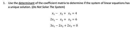 Solved Use The Determinant Of The Coefficient Matrix To Chegg