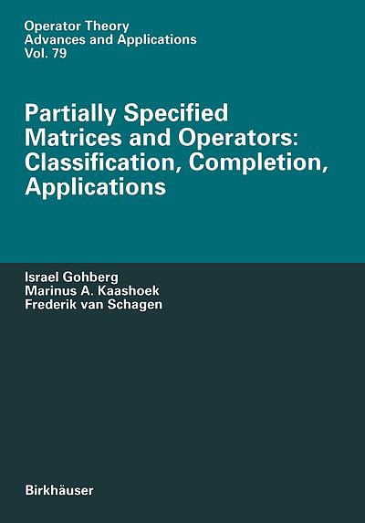 Partially Specified Matrices And Operators Classification Completion Applications