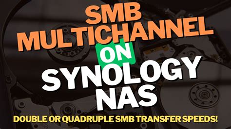 Setting Up SMB Multichannel On A Synology NAS