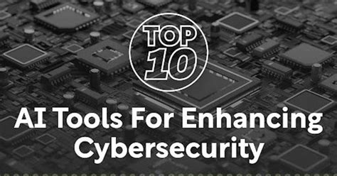 Top 10 Ai Tools For Enhancing Cybersecurity Dr Manju Priya S M Sc M Phil Ph D Set