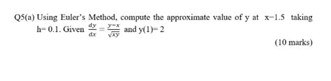 solved q5 a ﻿using euler s method compute the approximate