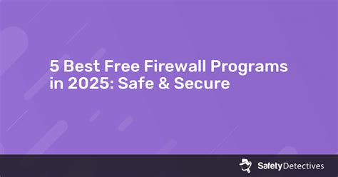 5 Best Free Firewall Programs In 2023 — Safe And Secure 5 Best Free Firewall Programs In 2023 — Safe And Secure