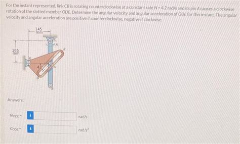 Solved For The Instant Represented Link CB Is Rotating Chegg