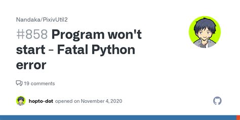 Program Won T Start Fatal Python Error Issue 858 Nandaka