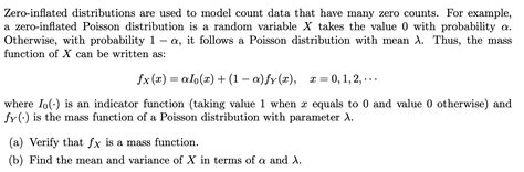 Zero Inflated Distributions Are Used To Model Count