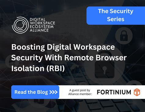Boosting Digital Workspace Security With Remote Browser Isolation Rbi