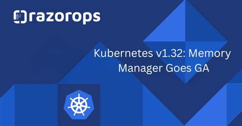Razorops Inc On Linkedin Kubernetes Razorops Cicd Kubernetes Memorymanager Techupdates