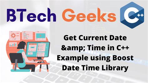 Get Time C Get Current Date And Time In C Example Using Boost Date Time Library Btech Geeks